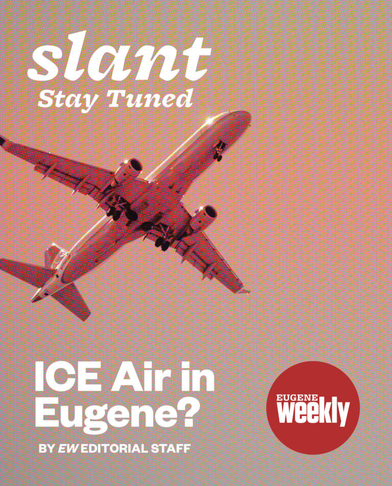 Slant — Stay Tuned – Eugene Weekly